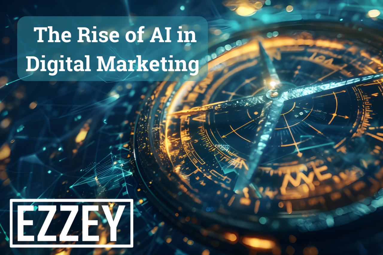 The Rise of AI in Digital Marketing - Ezzey